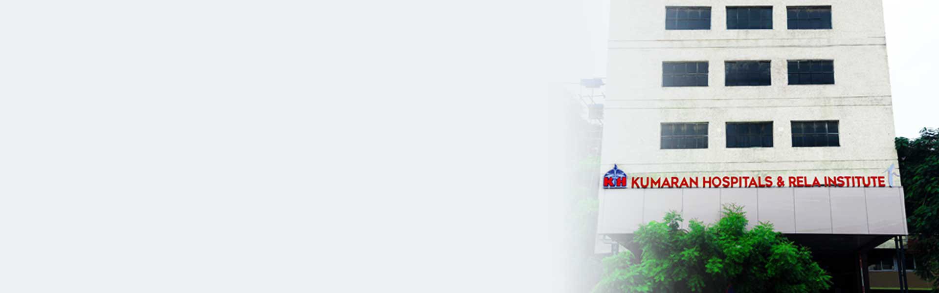 Kumaran Hospitals & Rela Institute - Rela Hospital
