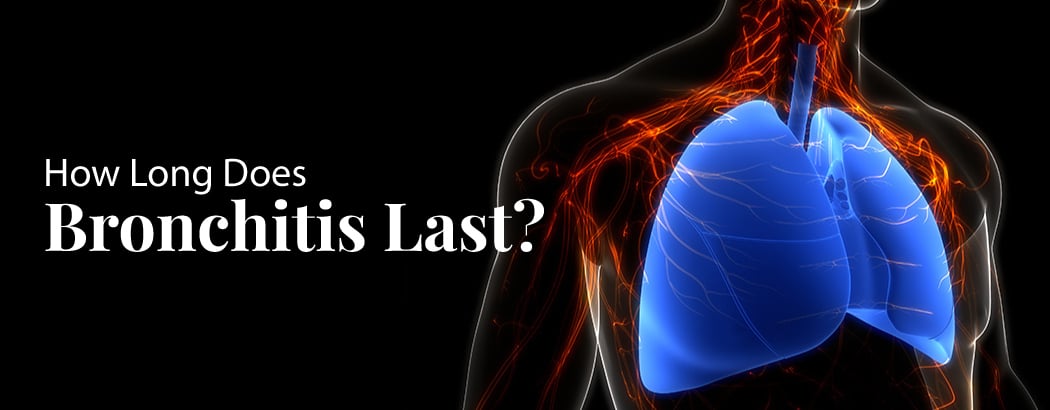 How Long Does Bronchitis Last? Causes, Symptoms, and Treatments How Long Does Bronchitis Last? Causes, Symptoms, and Treatments