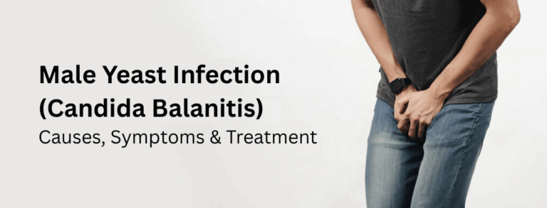 Male Yeast Infection (Candida Balanitis): Causes, Symptoms & Treatment