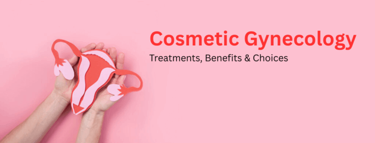 Cosmetic Gynecology: Treatments, Benefits & Choices