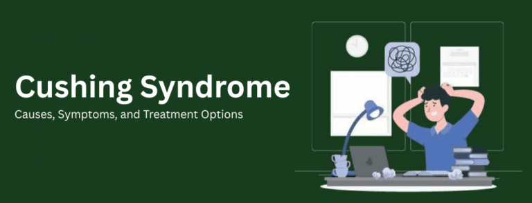 Cushing Syndrome: Causes, Symptoms, and Treatment Options