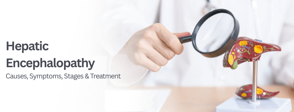 Hepatic Encephalopathy: Causes, Symptoms, Stages & Treatment