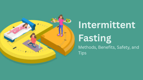 Intermittent Fasting: Methods, Benefits, Safety, and Tips