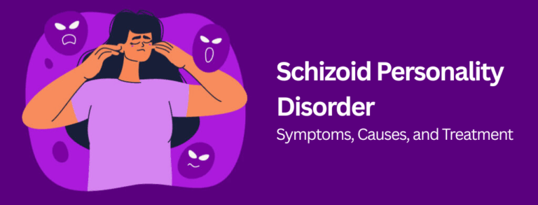 Schizoid Personality Disorder: Symptoms, Causes, and Treatment
