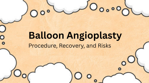 Balloon Angioplasty: Procedure, Recovery, and Risks
