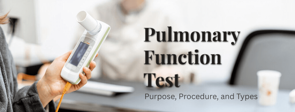 Pulmonary Function Tests: Purpose, Procedure, and Types