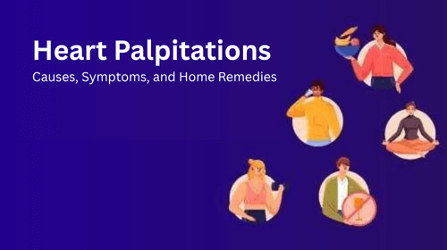 Heart Palpitations: Causes, Symptoms, and Home Remedies