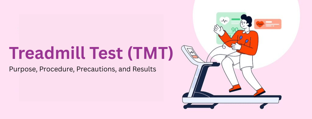 Treadmill Test (TMT): Purpose, Procedure, Precautions, and Results